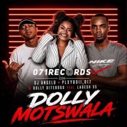 Dolly Motswala - Dj Angelo,Plxyboil_017 & Dolly Ditebogo Ft Ladesh 35 ...